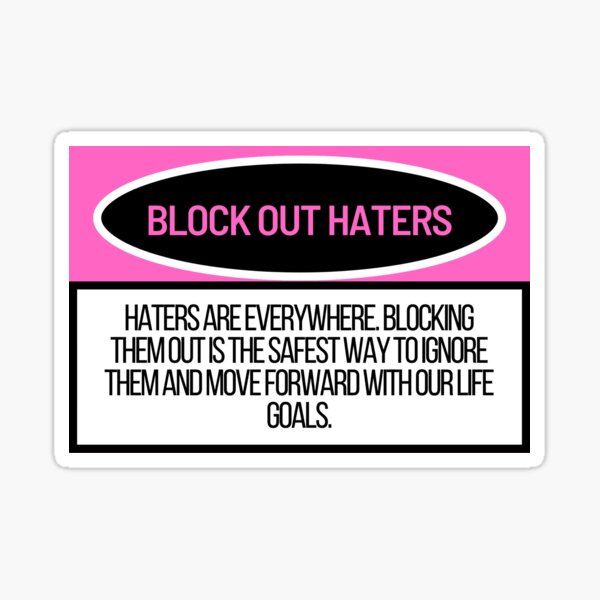 "Block Out Haters" Sticker for Sale by SAarcado | Redbubble