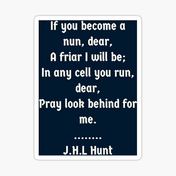 "Nun and Frier Poem - J.H.L. Hunt" Sticker for Sale by TechLaughs ...