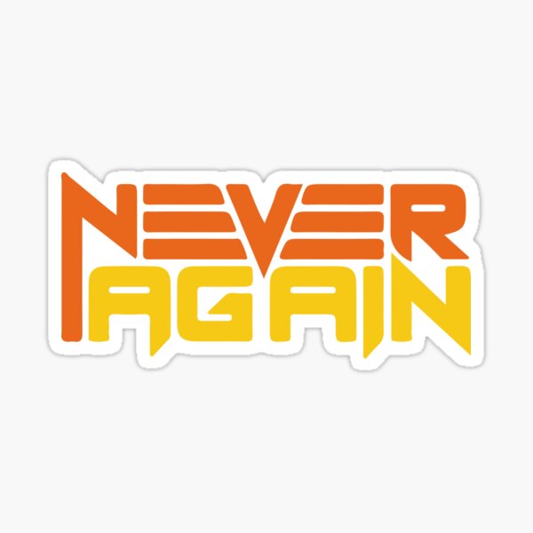 "never again " Sticker for Sale by el3zab | Redbubble