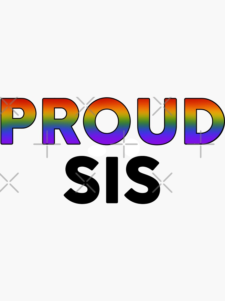 "Proud Sis of LGBTQ" Sticker for Sale by keepgrinding | Redbubble