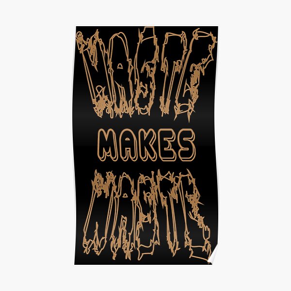"haste makes waste" Poster for Sale by Alkhateeb2023 | Redbubble