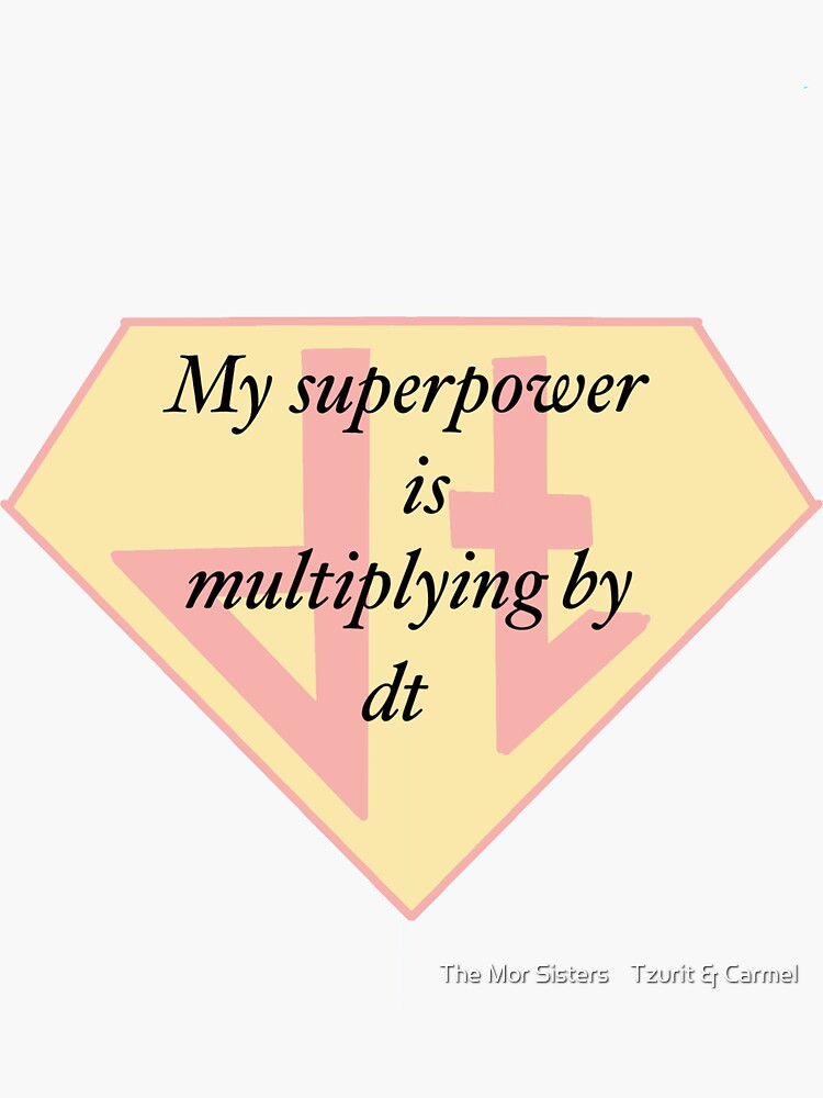 "My superpower is multiplying by dt" Sticker for Sale by carmel-m ...