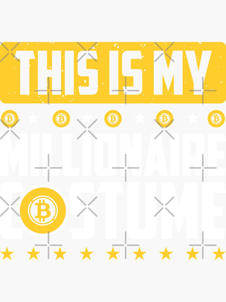 "This Is My Crypto Millionaire Costume, Bitcoin logo" Sticker for Sale ...
