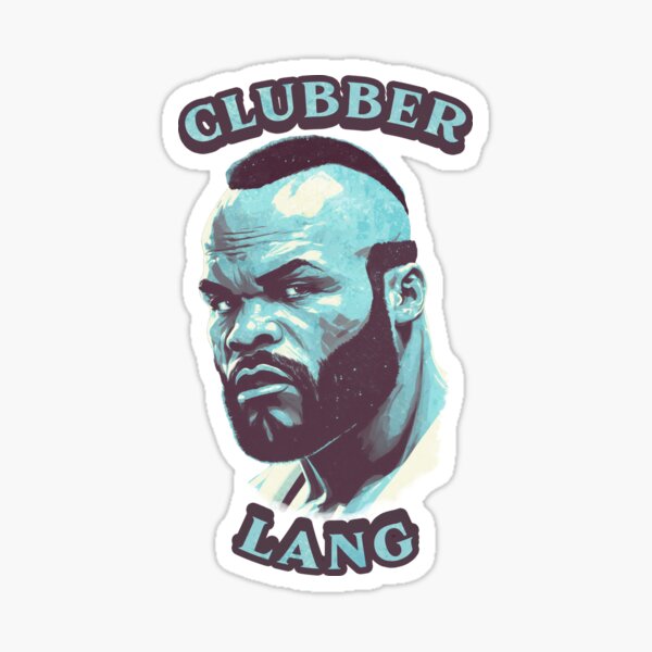 "Clubber Lang" Sticker for Sale by PoormanToast | Redbubble