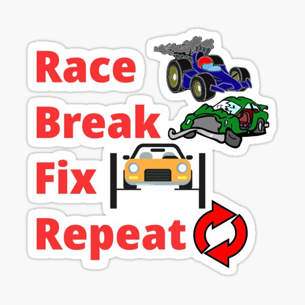 "Race, Break, Fix, Repeat - Red with White Outline" Sticker for Sale by ...
