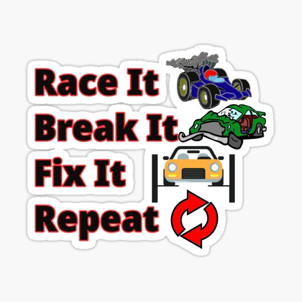 "Race It, Break It, Fix It, Repeat - Black with Red Outline" Sticker ...