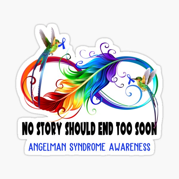 "Angelman Syndrome Awareness - NO STORY SHOULD END TOO SOON" Sticker ...