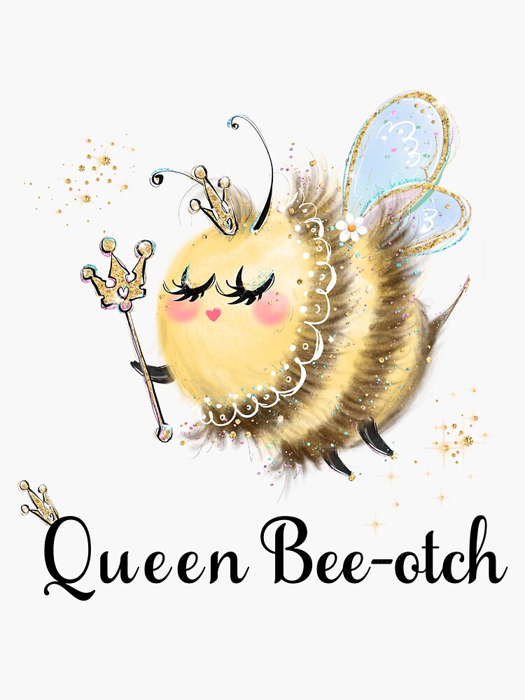 "Queen Bee-otch Bumble Bee" Sticker for Sale by Craftpixsy | Redbubble