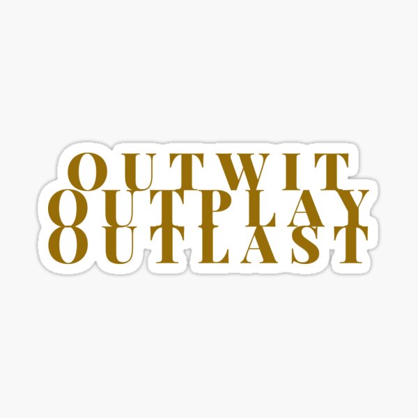 "Classic Outwit Outplay Outlast" Sticker for Sale by atoyz | Redbubble