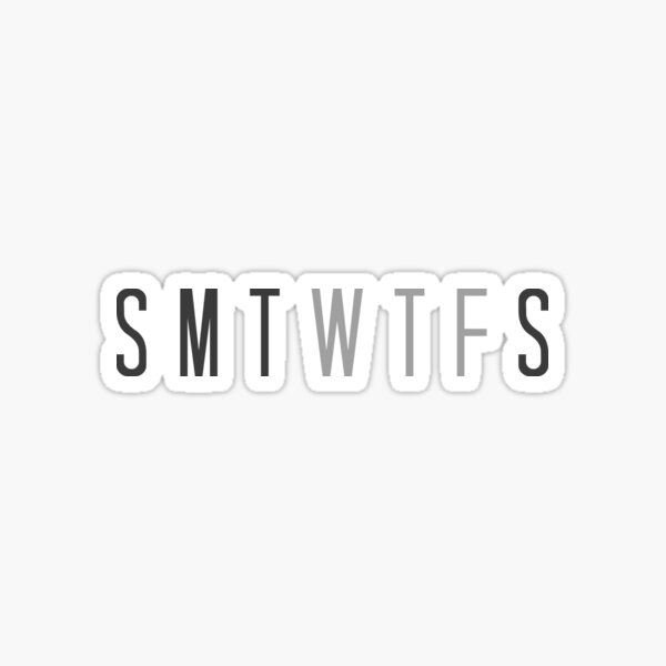 "Funny SMTWTFS WTF Days of The Week" Sticker for Sale by BOBSMITHHHHH ...