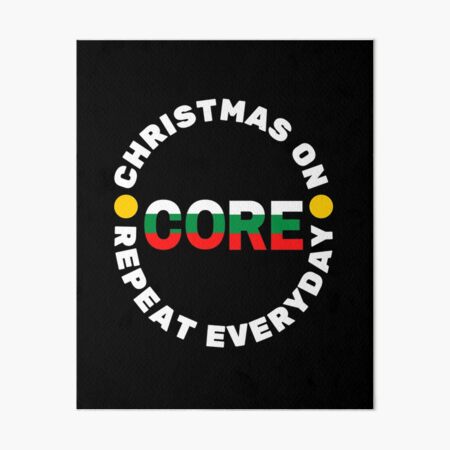 "Christmas Acronym For CORE | Christmas On Repeat Everyday (Circle Font ...