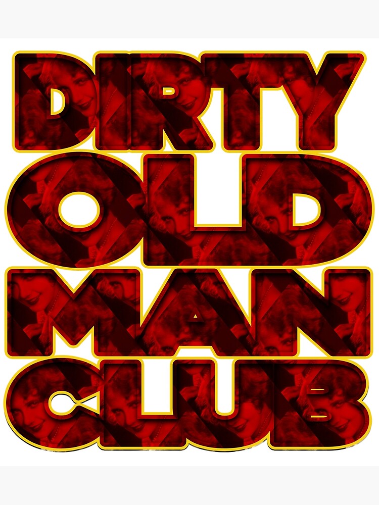 "Dirty Old Man Club | Dirty Man Gang | Man Club Vintage Poster Design ...