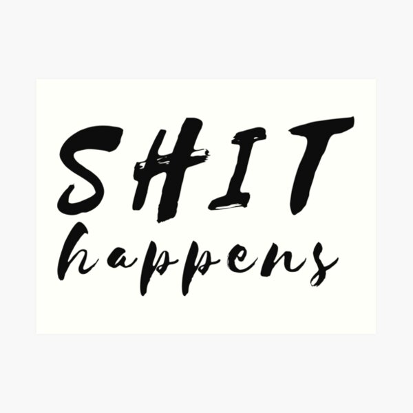 Shit Text Art Prints | Redbubble