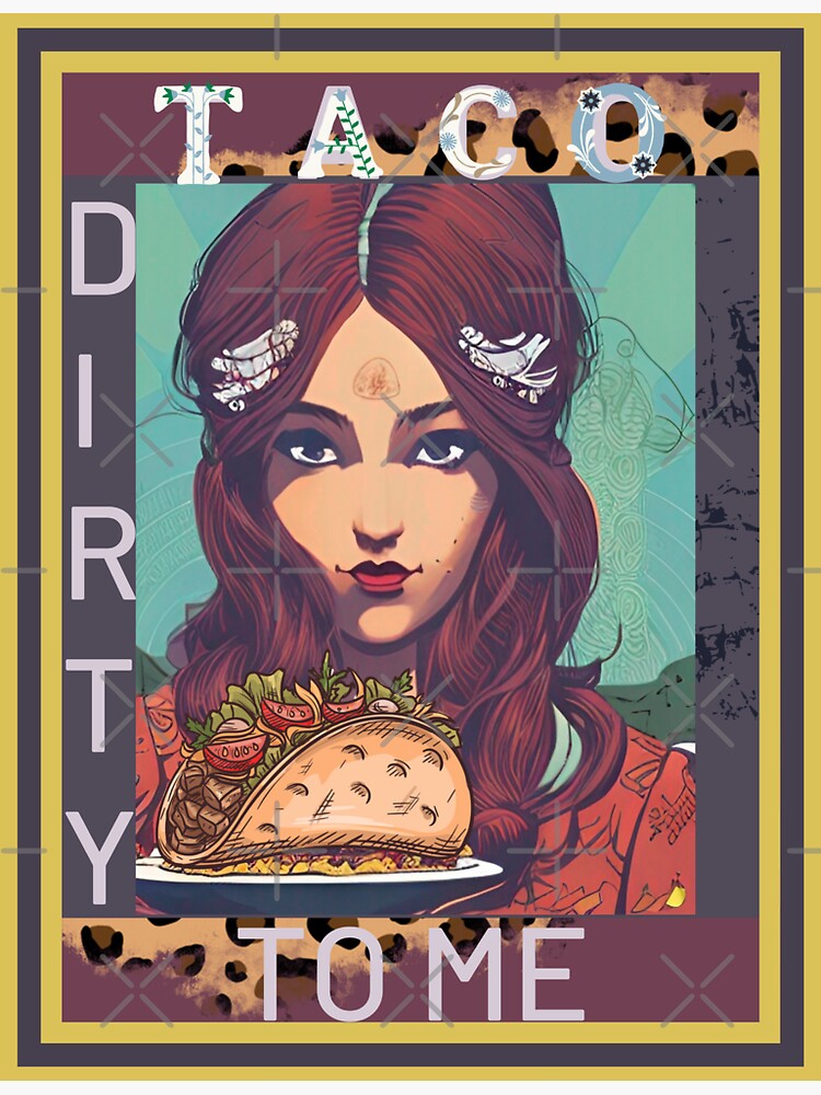 "TACO DIRTY TO ME" Sticker for Sale by MoorCT522 | Redbubble