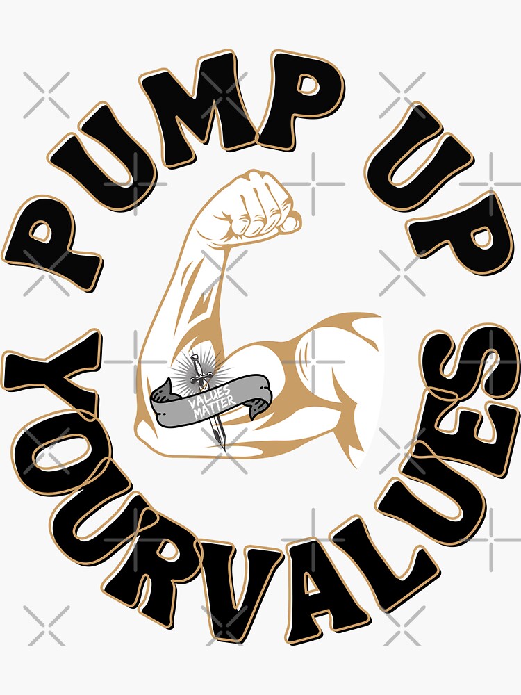 "PUMP UP YOUR VALUES" Sticker for Sale by ashowofvalues | Redbubble