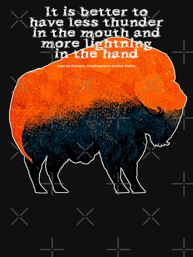 "Native American Proverbs: "It is better to have less thunder in the ...