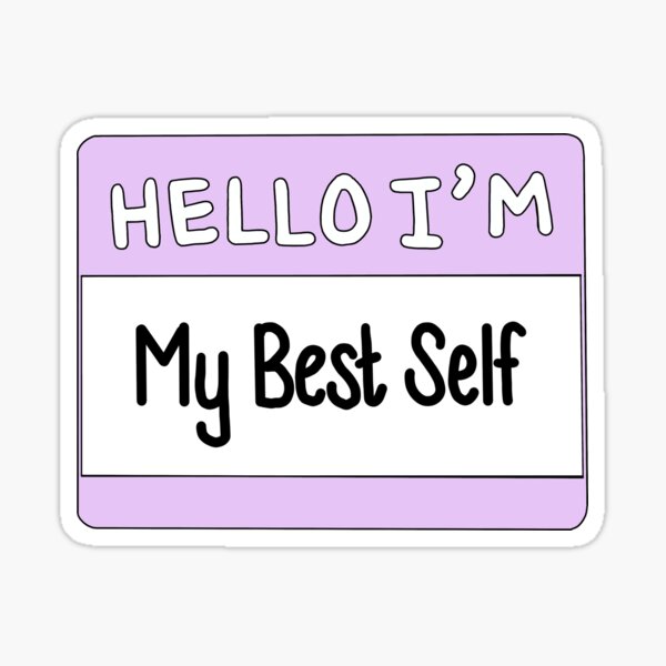 "Hello I'm My Best Self" Sticker for Sale by thecoookiegal | Redbubble