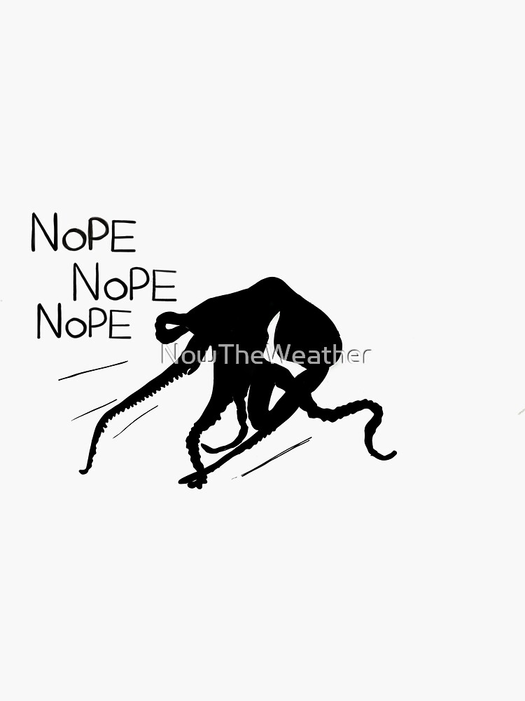"Nope Octopus" Sticker for Sale by NowTheWeather | Redbubble