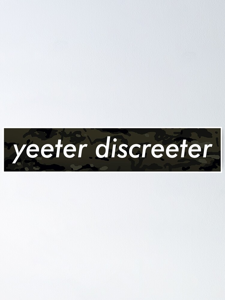 "yeeter discreeter MCBK" Poster for Sale by X-RayActual | Redbubble