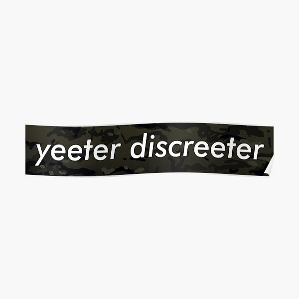 "yeeter discreeter MCBK" Poster for Sale by X-RayActual | Redbubble
