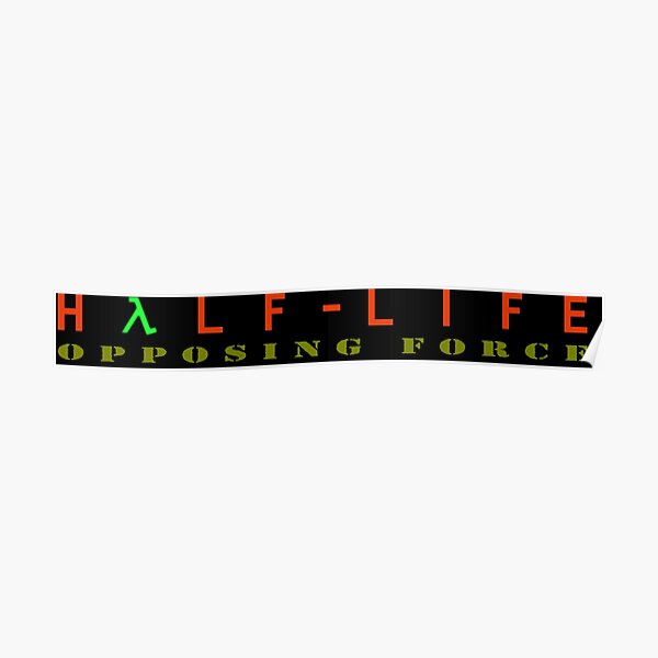 "Half-Life Opposing Force Logo" Poster for Sale by LGSmerch | Redbubble