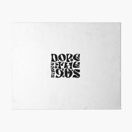 "Dope since the 90s | Born in the 90s | 90s Kid | Team 90s" Art Board ...
