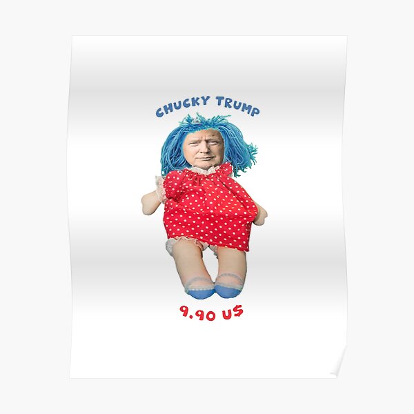 Funny Design With Trump Face At Doll Body Poster For Sale By Dflcreative Redbubble