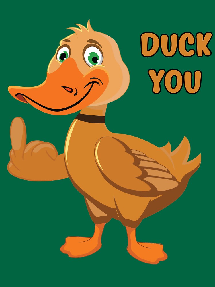 "Duck You " T-shirt for Sale by Cornstar | Redbubble | duck you t ...