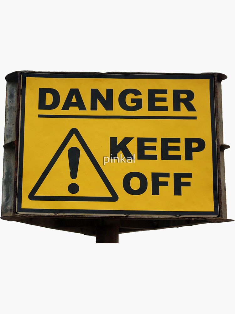 "Danger, Keep Off!" Sticker for Sale by pinkal | Redbubble