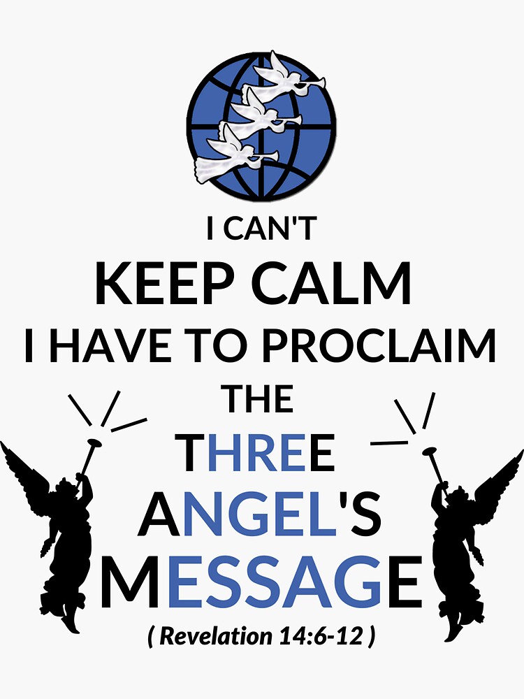 " I can't keep calm I have to proclaim the three angel's message SDA ...