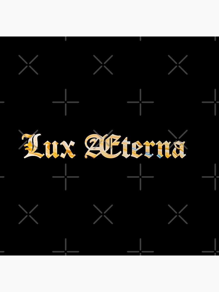 "Lux Æterna - Lux Aeterna - Eternal Light" Poster for Sale by ...