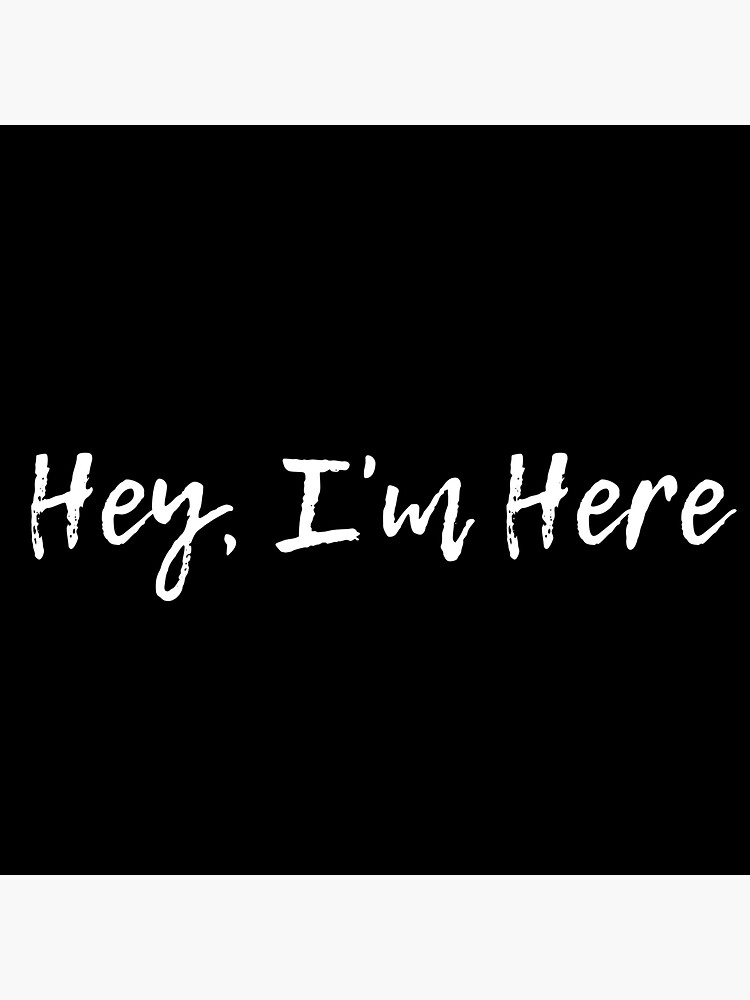 "Hey I'm Here" Sticker for Sale by KrzysztofDropin | Redbubble