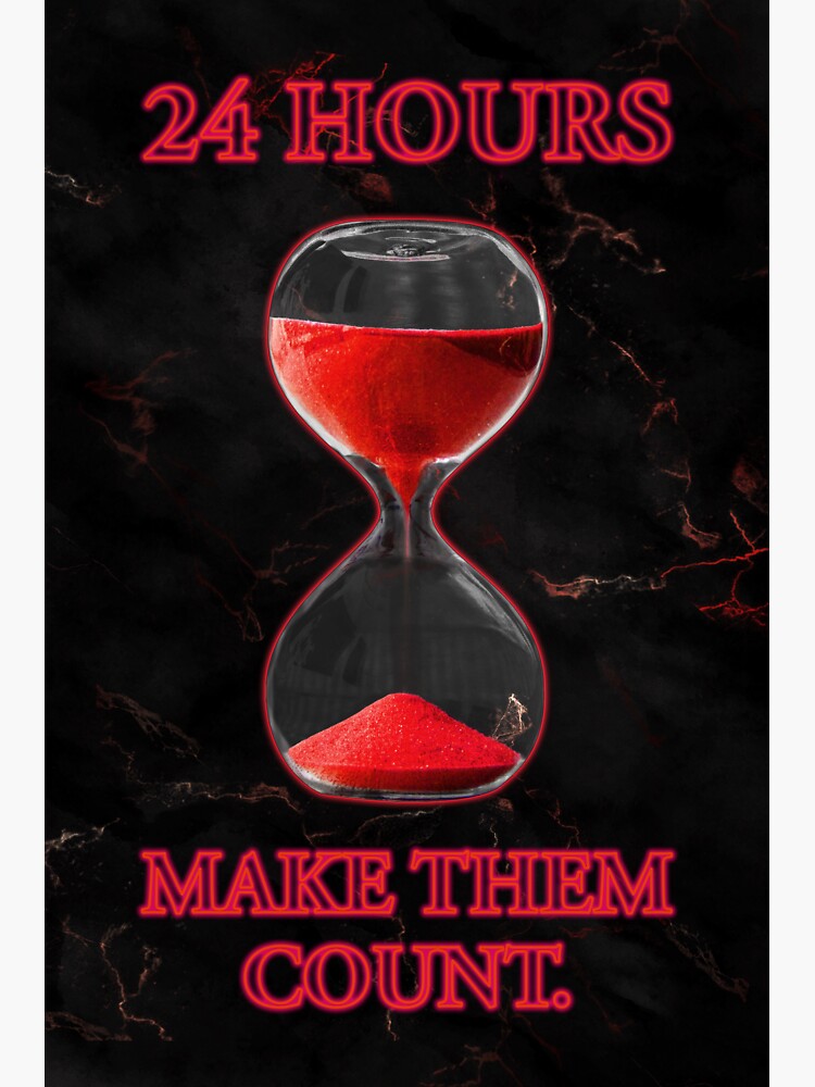 "Motivation - 24 Hours, Make Them Count Red Hourglass" Sticker for Sale ...