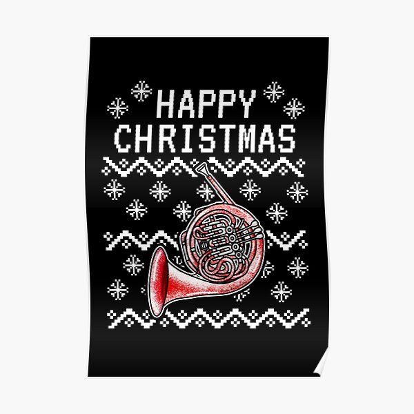 French Horn Ugly Christmas Hornist Brass Musician Poster For Sale By Doodlerob Redbubble