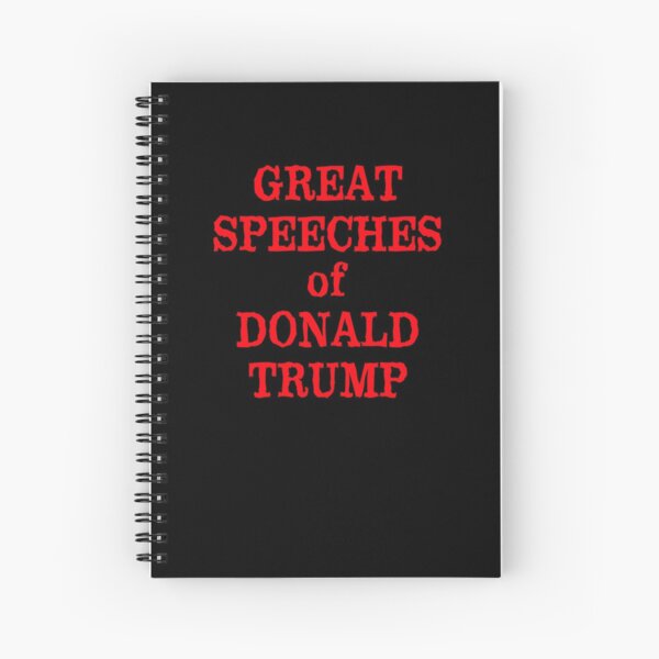 "Great Speeches of Donald Trump BLANK BOOK" Spiral Notebook by ...