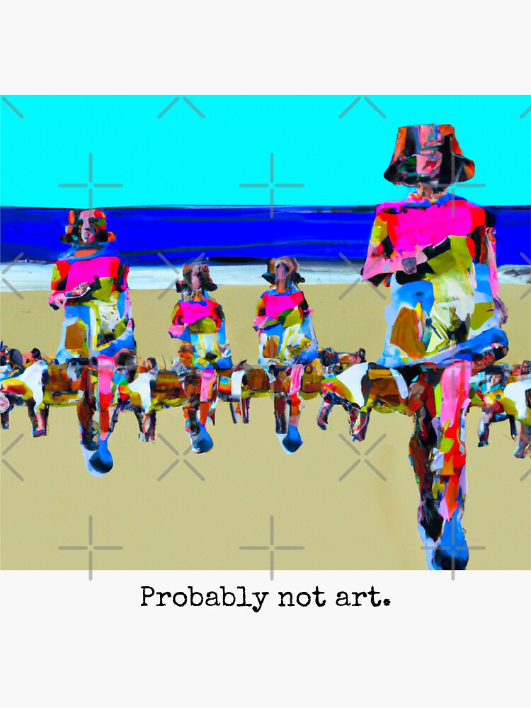 "Probably not art. Funny AI art." Sticker for Sale by orangepopdes ...