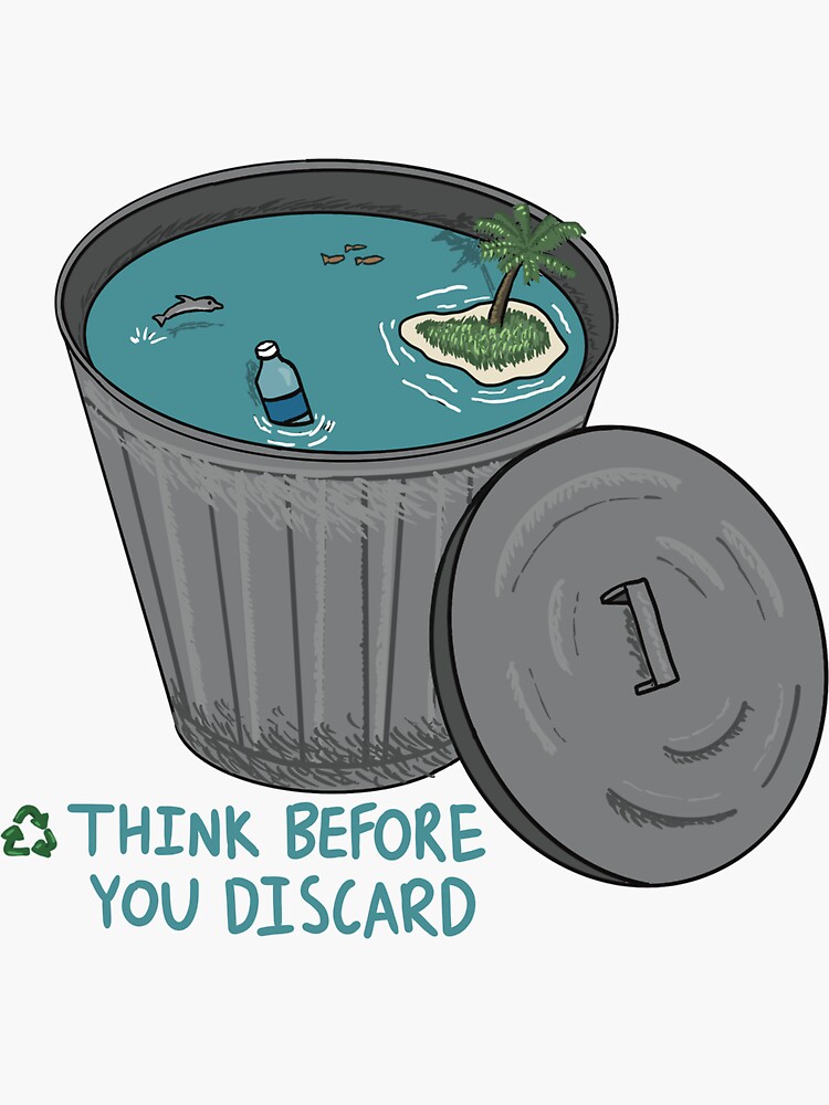 "Think Before You Discard" Sticker for Sale by WeeksStickers | Redbubble