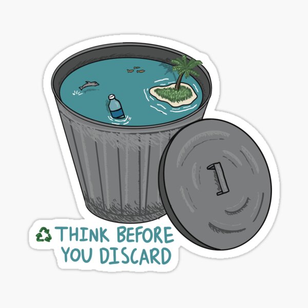 "Think Before You Discard" Sticker for Sale by WeeksStickers | Redbubble