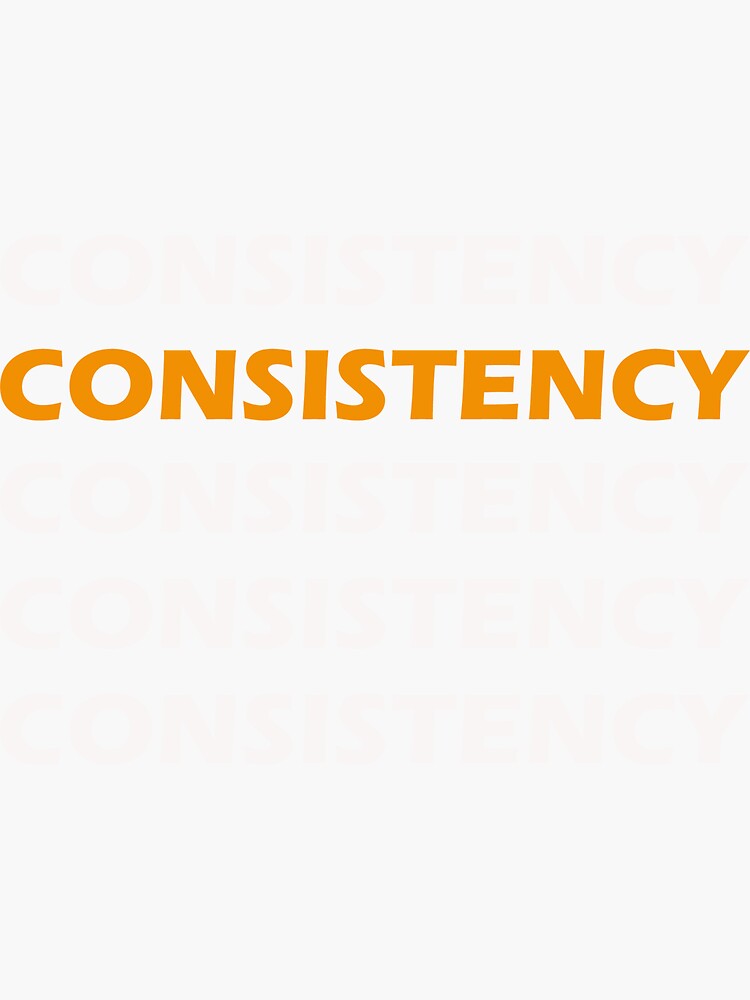 "Consistency" Sticker for Sale by thatsnapguy | Redbubble