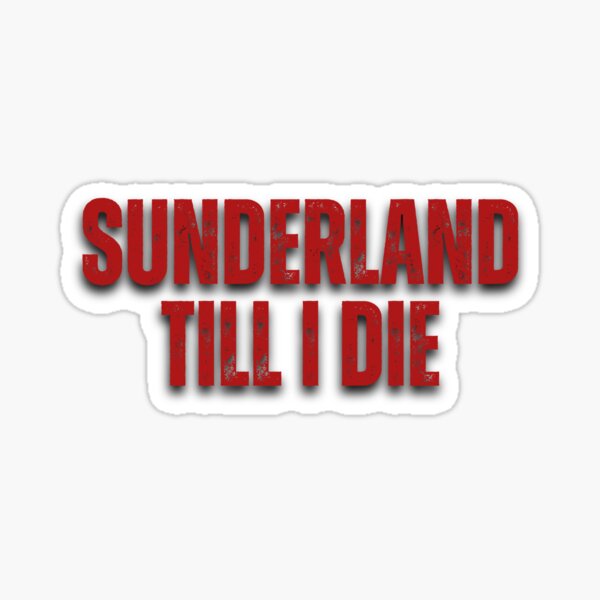 " Sunderland Till I Die | SAFC Fan" Sticker for Sale by mita10 | Redbubble
