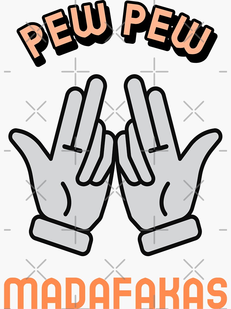 " Pew Pew Madafakas Meaning" Sticker for Sale by art-fox | Redbubble