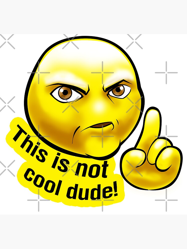 "Sad Emoji Face - This is not cool dude!" Poster for Sale by ...