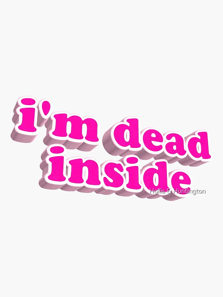 "I'm Dead Inside " Sticker for Sale by abigailclairej | Redbubble