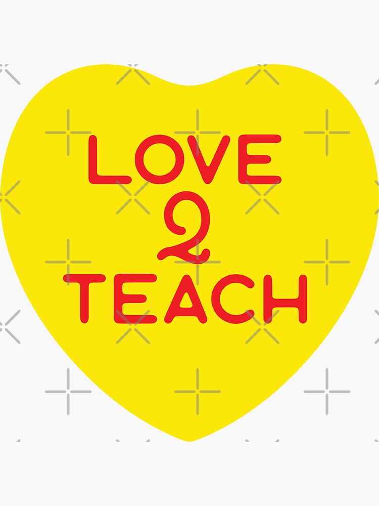 "Love 2 Teach - Conversation Hearts Valentine Teacher" Sticker for Sale ...