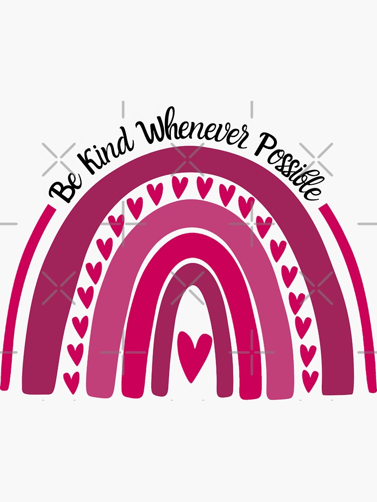 "Be Kind Whenever Possible" Sticker for Sale by kindesigns | Redbubble