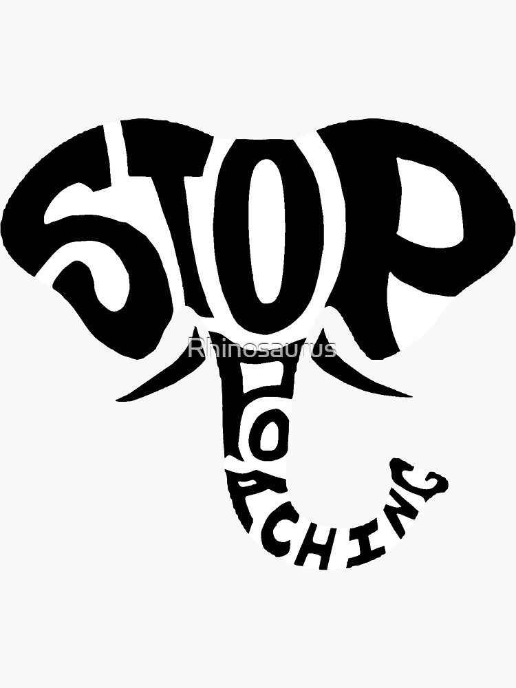 "Stop Poaching Elephant: Black" Sticker for Sale by Rhinosaurus | Redbubble