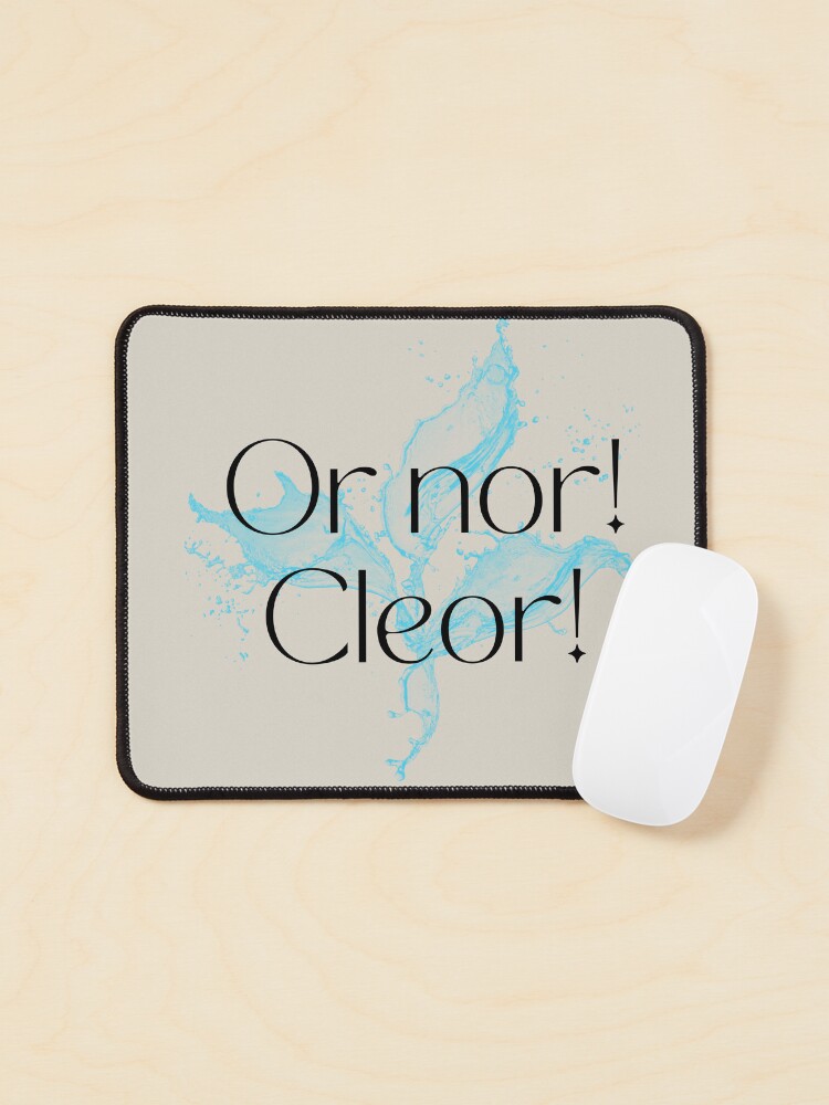 "Or nor! Cleorrr!" Mouse Pad for Sale by toadsforall | Redbubble