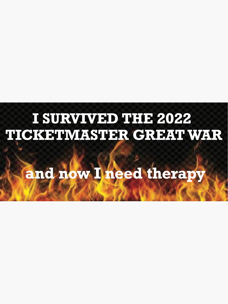 "I Survived the 2022 Ticketmaster Great War" Sticker for Sale by ...