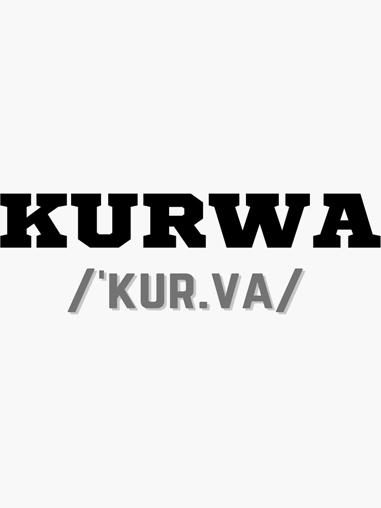 Kurwa Polish Phonetic Sticker For Sale By Mimifsud Redbubble