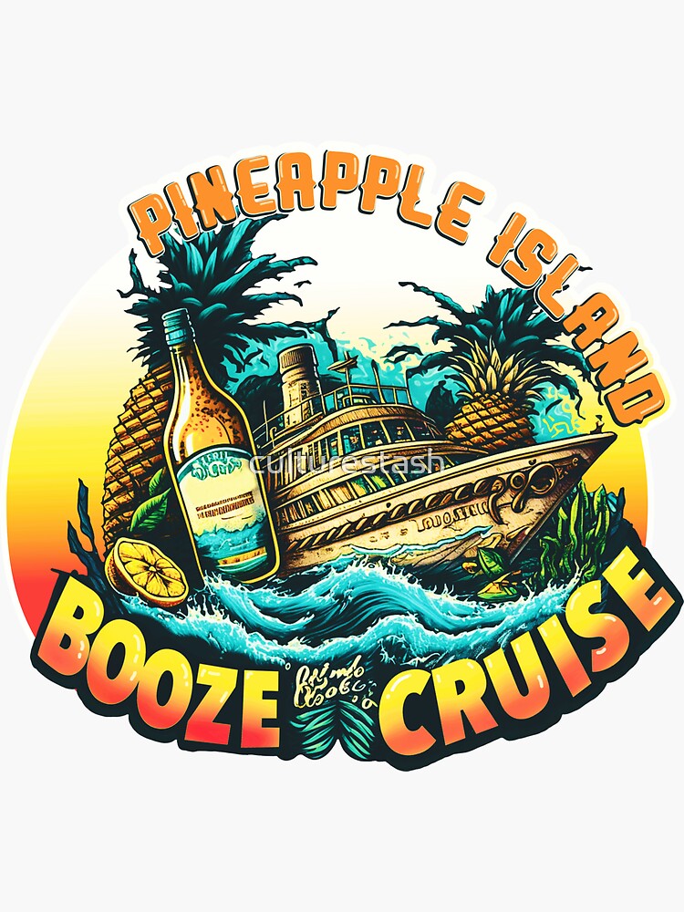 "Pineapple Booze Cruise" Sticker for Sale by culturestash | Redbubble